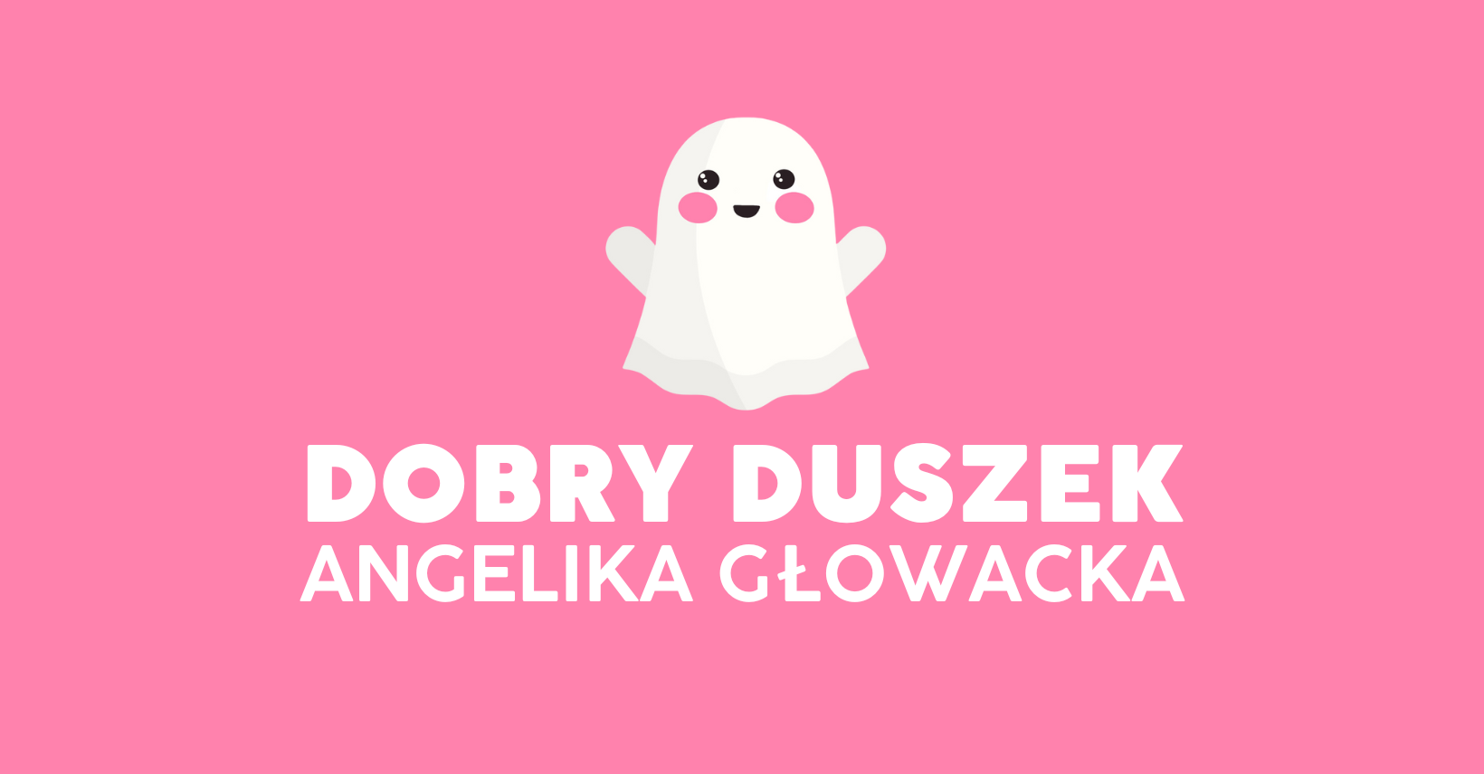 Dobry Duszek Angelika Głowacka